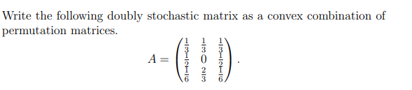 Solved Write the following doubly stochastic matrix as a | Chegg.com