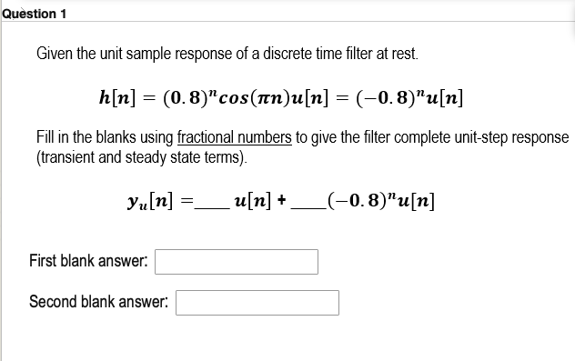 Solved Question 1 Given the unit sample response of a | Chegg.com