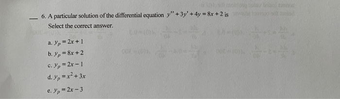 Solved 6. A particular solution of the differential equation | Chegg.com