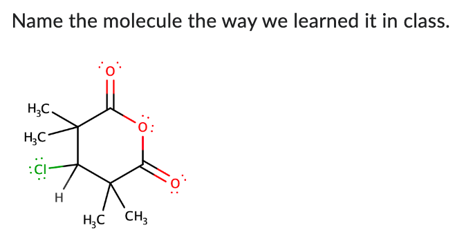 Solved Name the molecule the way we learned it in | Chegg.com