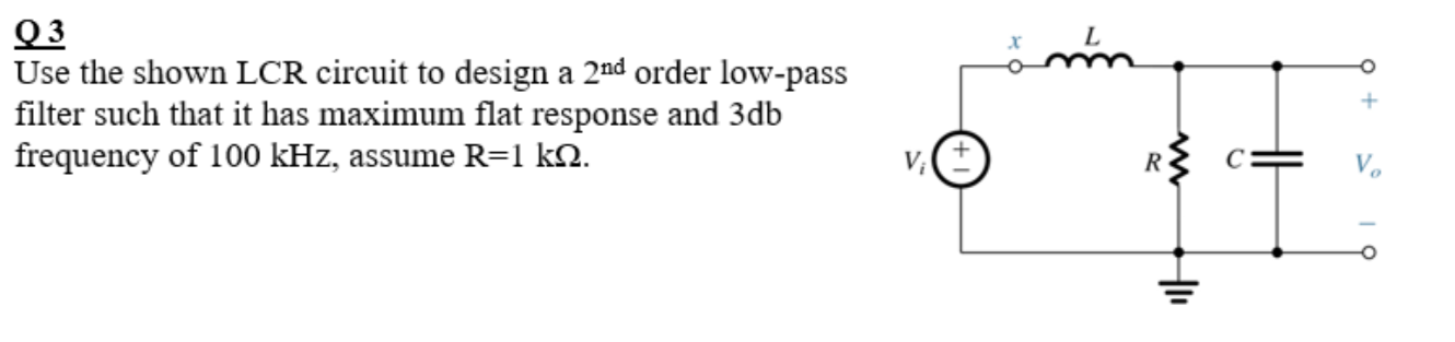 Solved 03 + b Use the shown LCR circuit to design a 2nd | Chegg.com