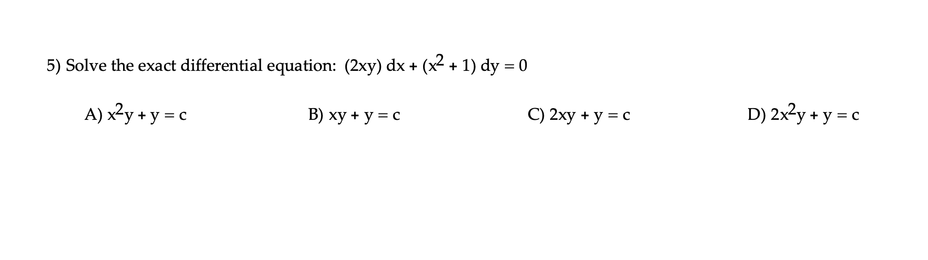 Solved 5) Solve the exact differential equation: (2xy) | Chegg.com