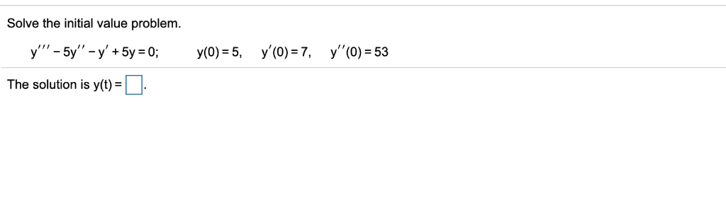 Solved Solve the initial value problem. y",-5y"-y, + 5y = 0; | Chegg.com