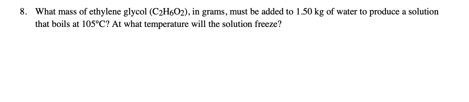 Solved 8. What mass of ethylene glycol (C2H602), in grams, | Chegg.com