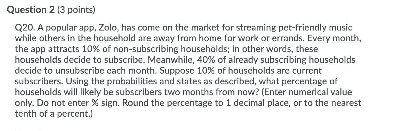 Solved Question 2 (3 points) Q20. A popular app, Zolo, has | Chegg.com