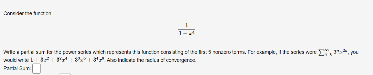 Solved Consider the function 1 1- x4 Write a partial sum for | Chegg.com
