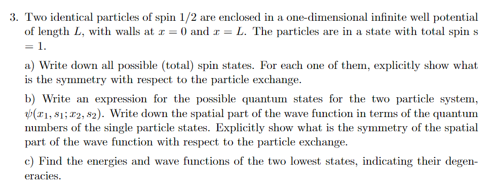 Solved 3. Two identical particles of spin 1/2 are enclosed | Chegg.com