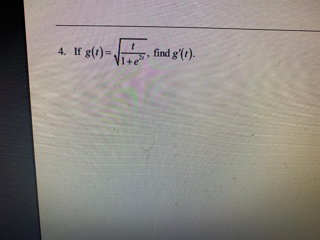 Solved 4. If g(t)= Vite" find g'o | Chegg.com