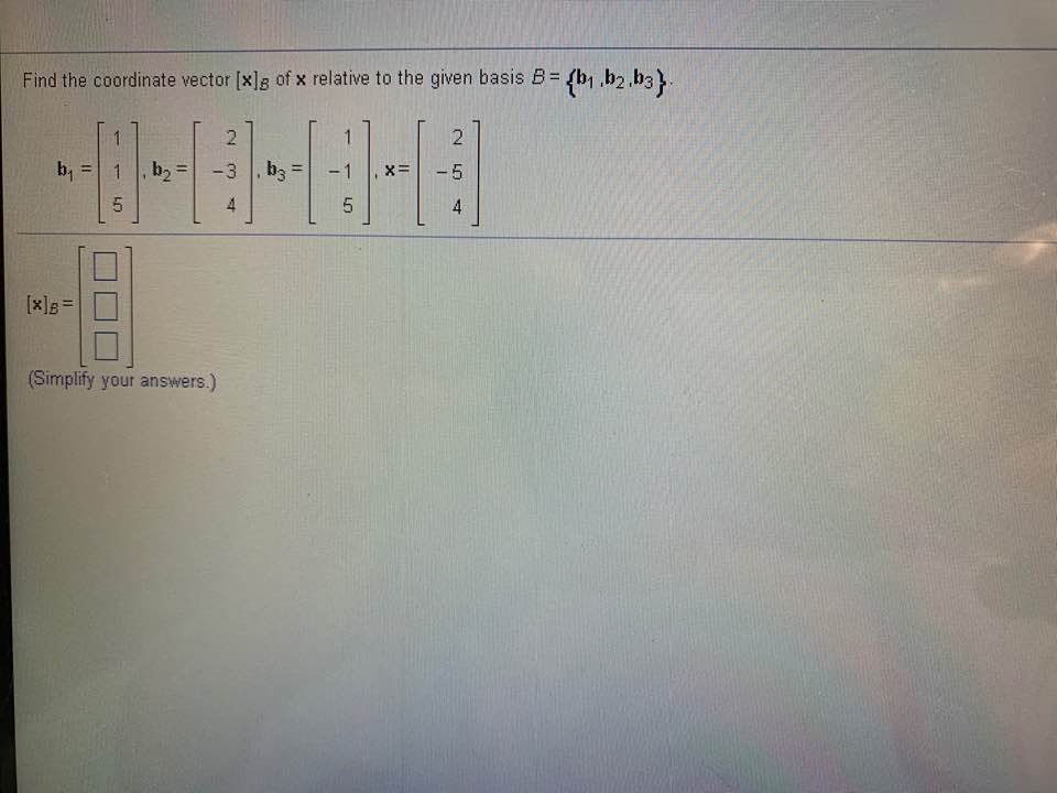 Solved Find the coordinate vector [x]g of x relative to the | Chegg.com