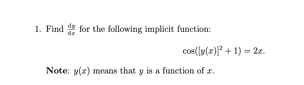 Solved 1. Find dxdy for the following implicit function: | Chegg.com