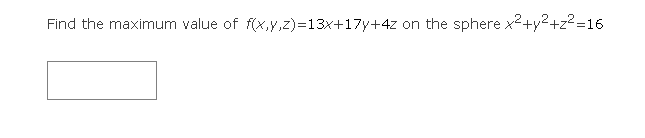 Solved Find the maximum value of f(x,y,z)=13x+17y+4z on the | Chegg.com