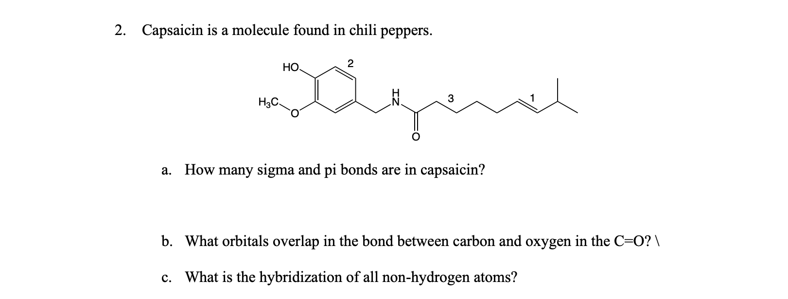 Solved 2. Capsaicin is a molecule found in chili peppers. a. | Chegg.com
