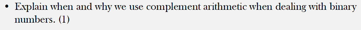 Solved - Explain when and why we use complement arithmetic | Chegg.com