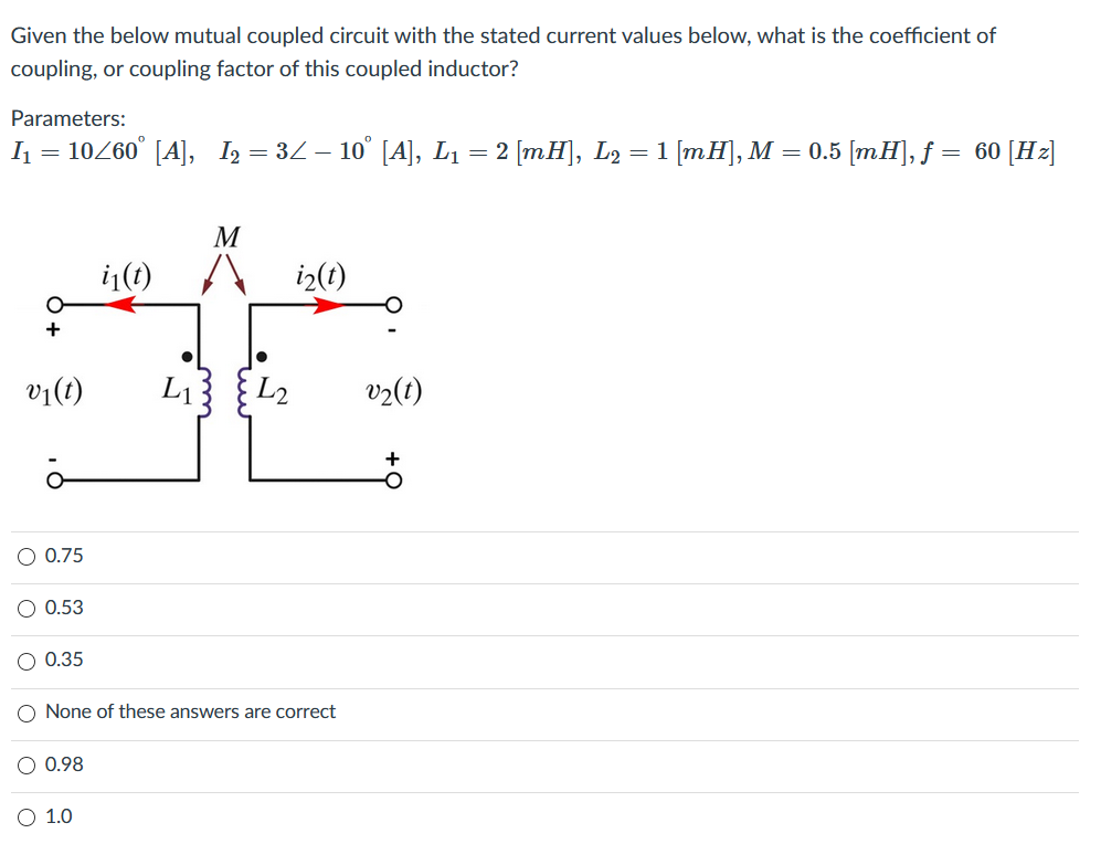 Solved Given the below mutual coupled circuit with the | Chegg.com