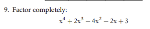 Solved Factor completely:x4+2x3-4x2-2x+3 | Chegg.com