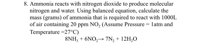 Solved 8. Ammonia reacts with nitrogen dioxide to produce | Chegg.com