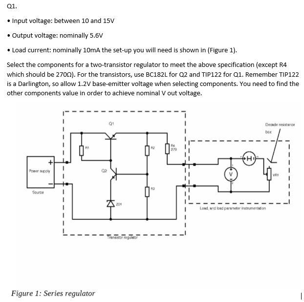 Solved Q1. Input voltage: between 10 and 15V Output voltage: | Chegg.com