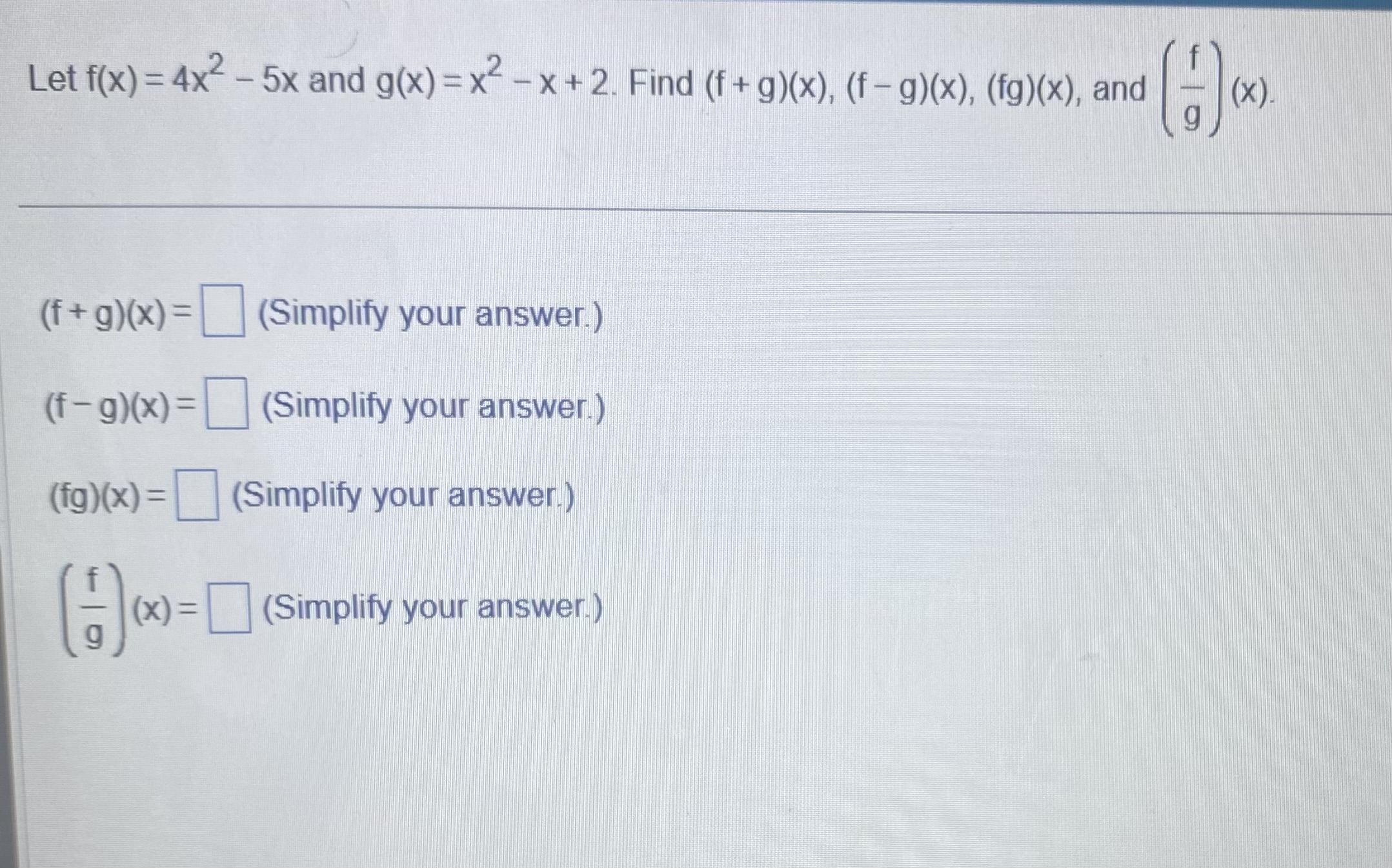 Solved Let f(x)=4x2−5x and g(x)=x2−x+2. Find | Chegg.com