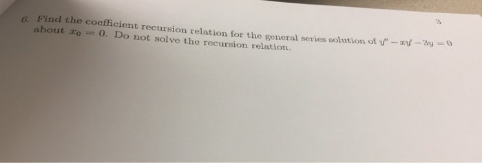 Solved 6 Find The Coefficient Recursion Relation For The 9905