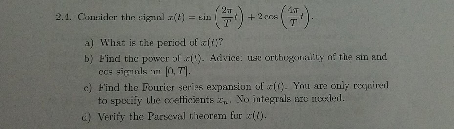 Solved 24. Consider the signal 2(t) = sin ( t) + 2 cos ( a) | Chegg.com