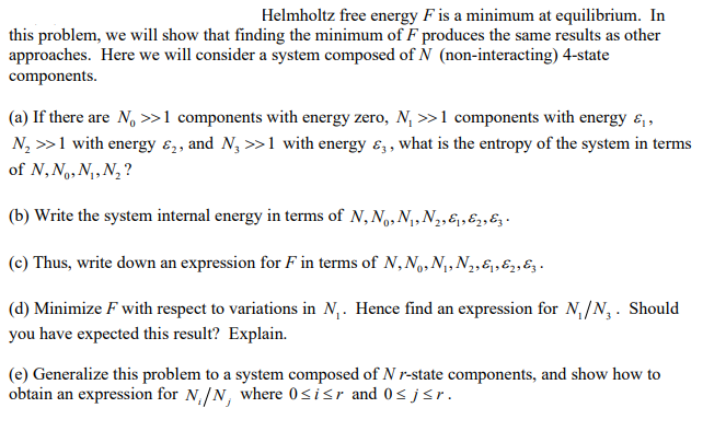 Solved Helmholtz free energy F is a minimum at equilibrium. | Chegg.com