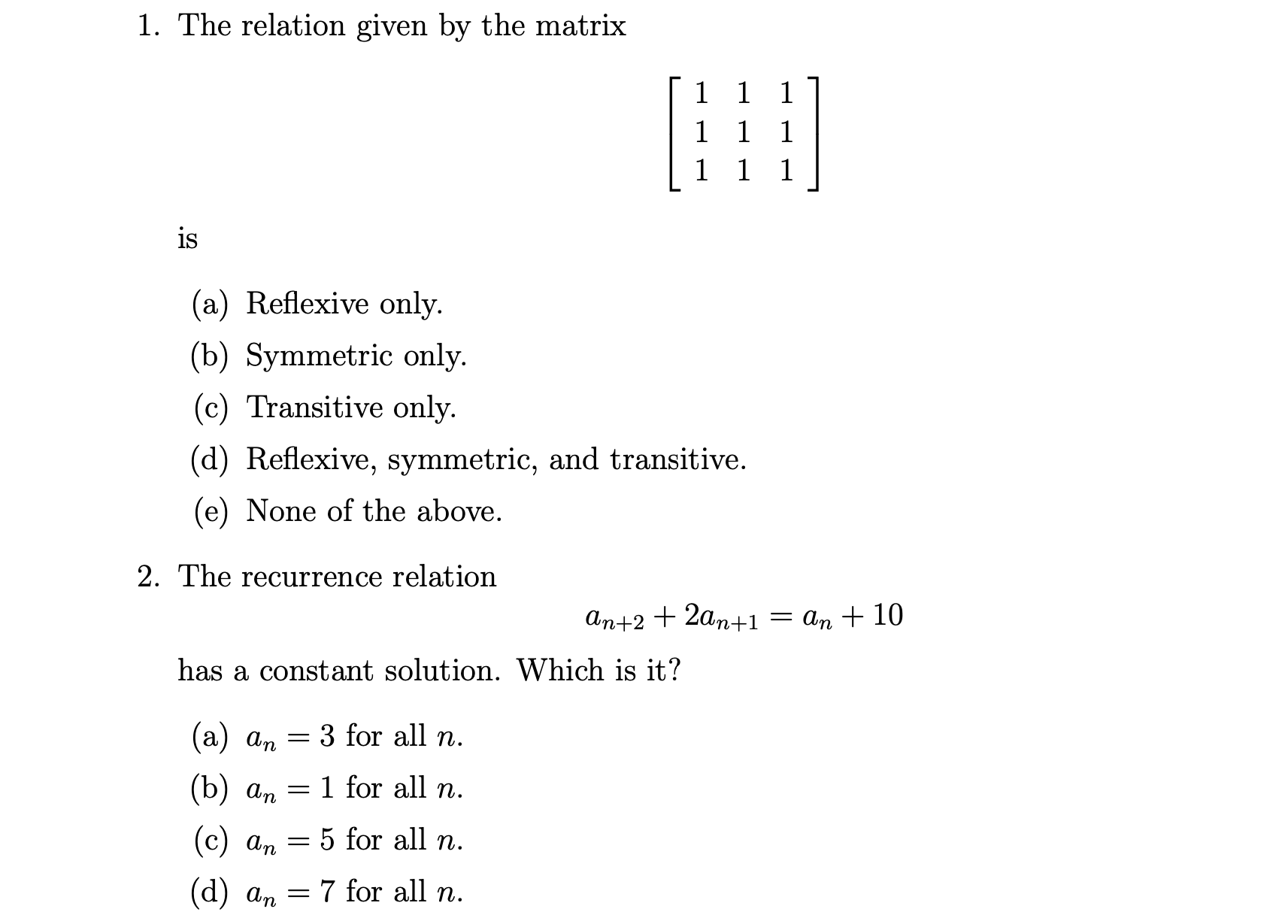 Solved 1. The relation given by the matrix ⎣⎡111111111⎦⎤ is | Chegg.com