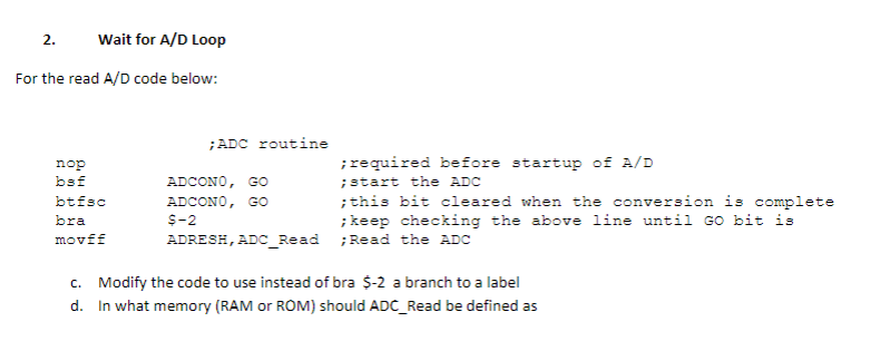 Solved 2. Wait for A/D Loop For the read A/D code below: | Chegg.com