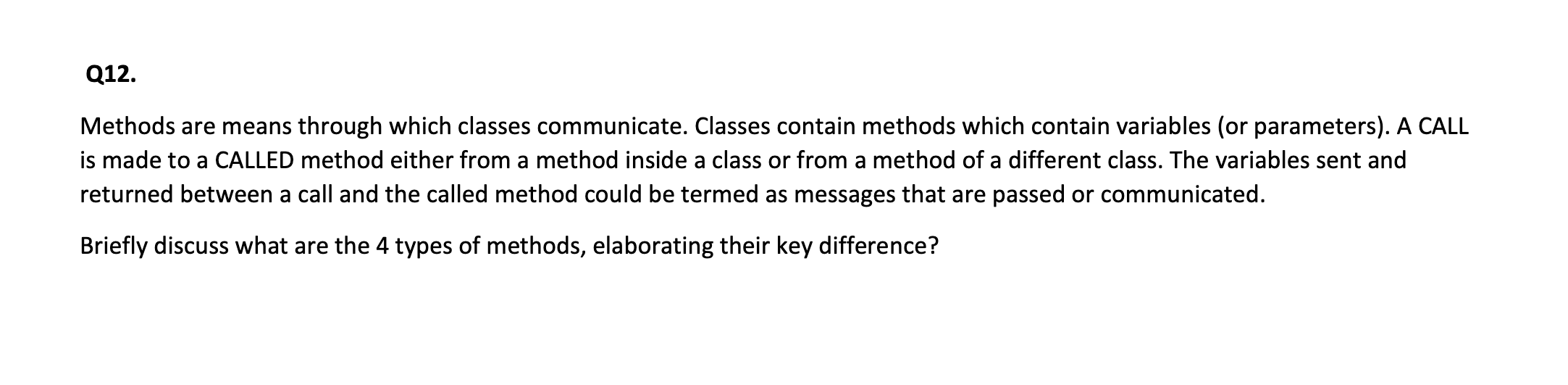 Solved Q12. Methods are means through which classes | Chegg.com