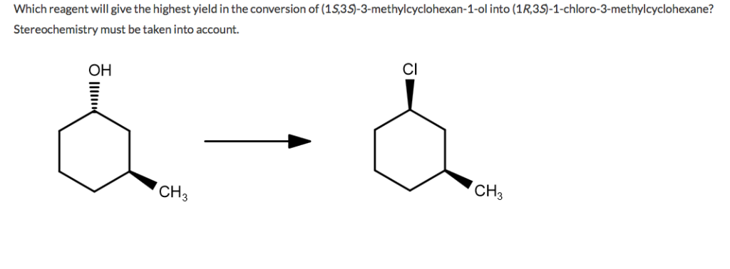 Solved Which reagent will give the highest yield in the | Chegg.com