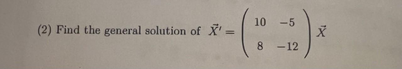 [Solved]: Differential Equations ( vec{X}^{ prime}= left(