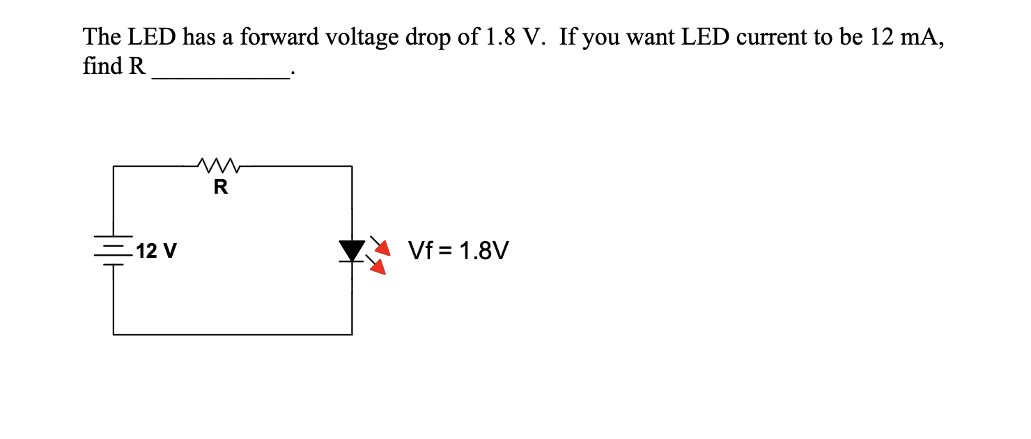 Solved The LED has a forward voltage drop of 1.8 V. If you | Chegg.com