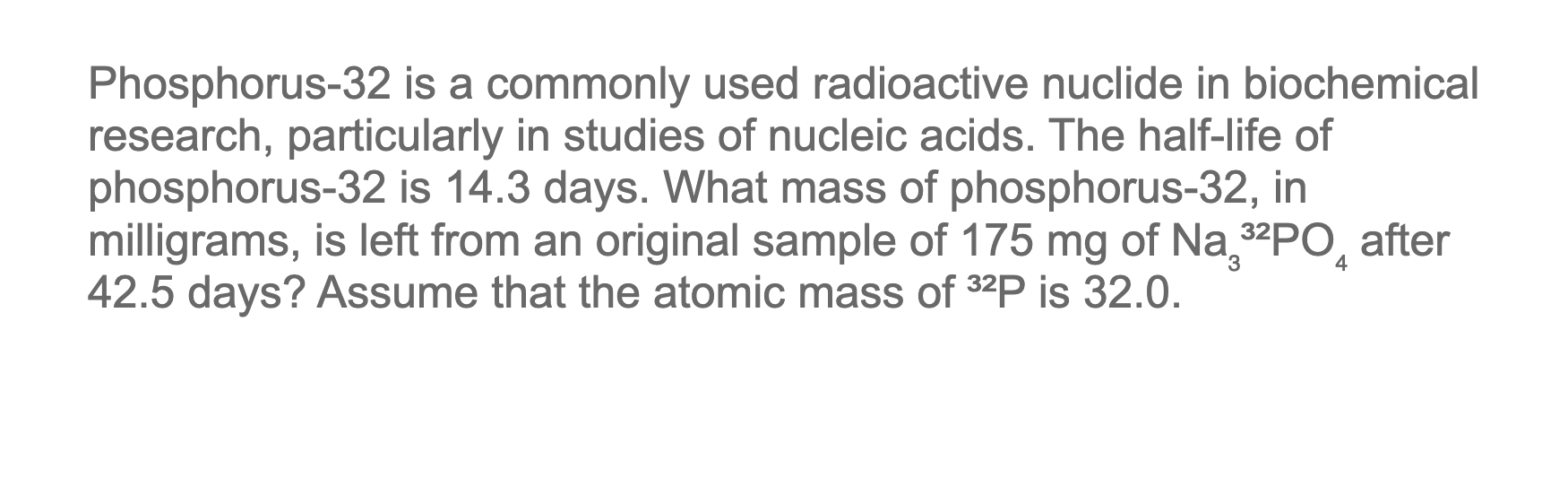 Solved Phosphorus-32 is a commonly used radioactive nuclide | Chegg.com