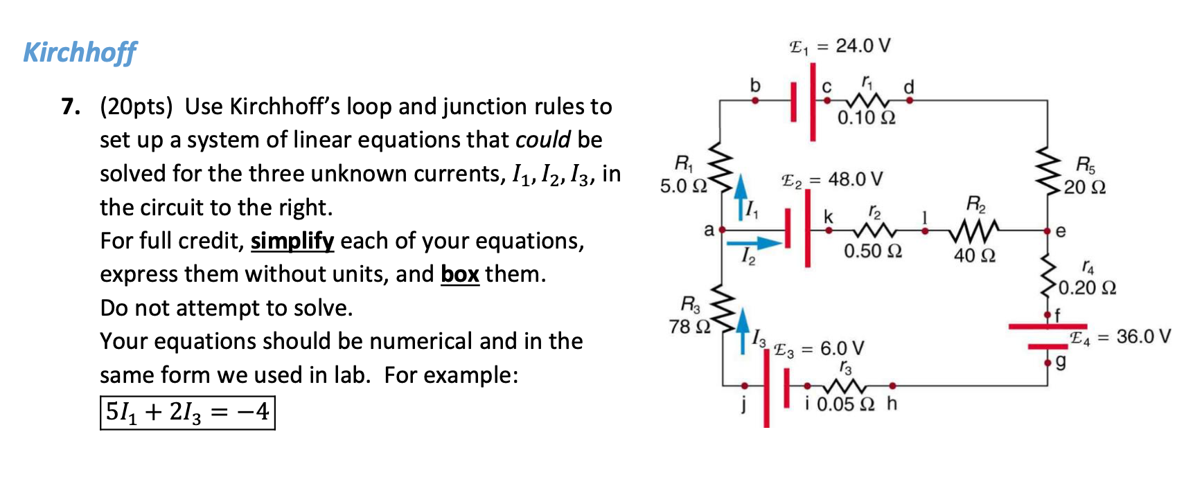 Solved Use Kirchhoff’s loop and junction rules to set up a | Chegg.com