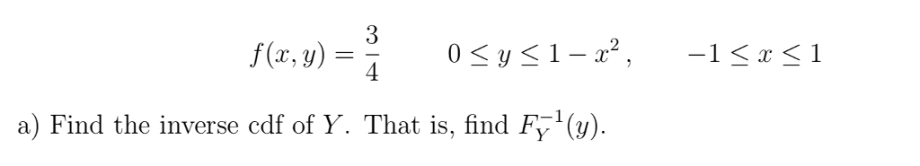 Solved 3 a) Find the inverse cdf of Y. That is, fid Fy(). | Chegg.com