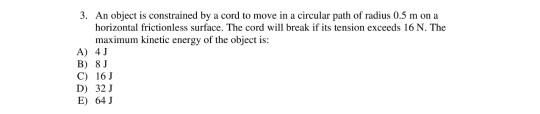 Solved 3 An Object Is Constrained By A Cord To Move In A 0679