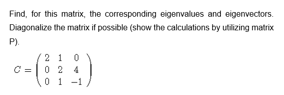 Solved Find, for this matrix, the corresponding eigenvalues | Chegg.com