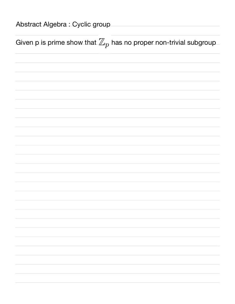 Solved Abstract Algebra : Cyclic group Given p is prime show | Chegg.com