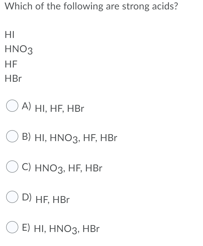 Solved Which of the following are strong acids? HI HNO3 HE | Chegg.com