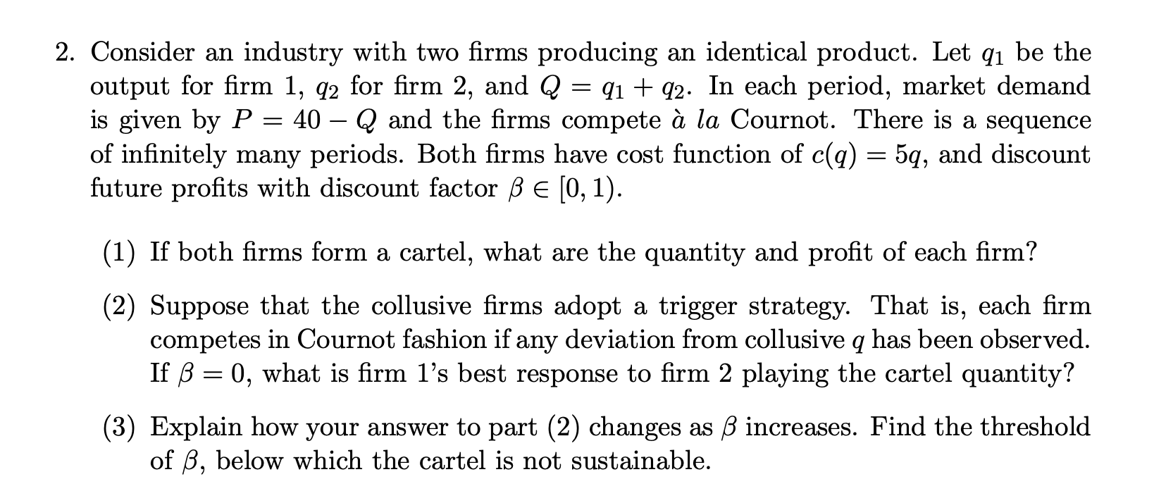 Solved 2. Consider an industry with two firms producing an | Chegg.com