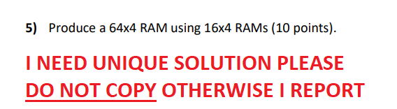 Solved 5) Produce a 64x4 RAM using 16x4 RAMs (10 points). I | Chegg.com