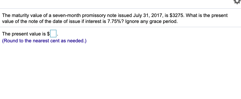 Solved The maturity value of a seven-month promissory note | Chegg.com