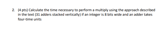 Solved 2. (4 pts) Calculate the time necessary to perform a | Chegg.com