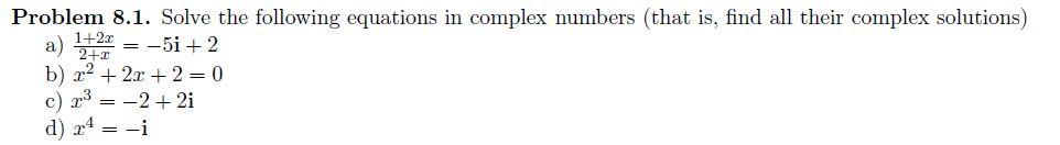 Solved Problem 8.1. Solve the following equations in complex | Chegg.com
