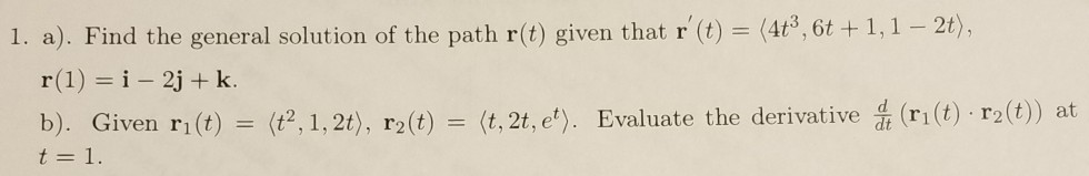 Solved 1. a). Find the general solution of the path r(t) | Chegg.com