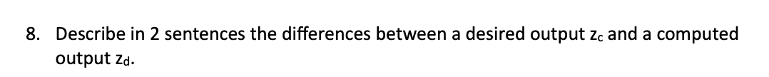 Solved 8. Describe in 2 sentences the differences between a | Chegg.com