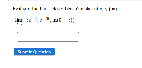 Solved Evaluate the limit. Note: two 'o's make infinity | Chegg.com