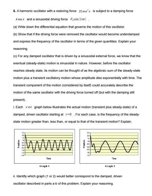 Solved 6. A harmonic oscillator with a restoring force 25 | Chegg.com