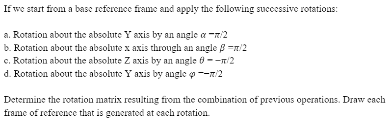Solved If we start from a base reference frame and apply the | Chegg.com