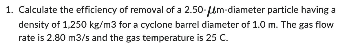 Solved 1. Calculate the efficiency of removal of a | Chegg.com