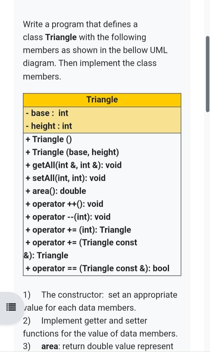 Solved Write a program that defines a class Triangle with | Chegg.com